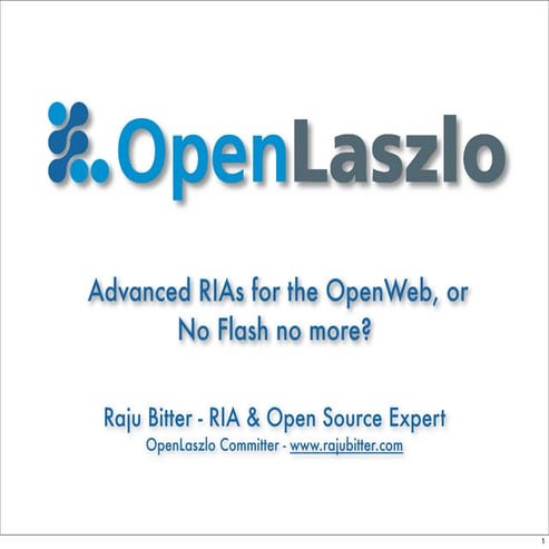 OpenLaszlo - Advanced RIAs for the OpenWeb | PPT