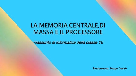 La memoria centrale, di massa ed il.pptx
