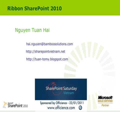 All about Ribbon in SharePoint 2010 - SharePoint Saturday Vietnam | PPT