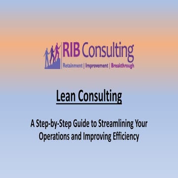 Step By Step Guide for Lean Consulting | PPTX