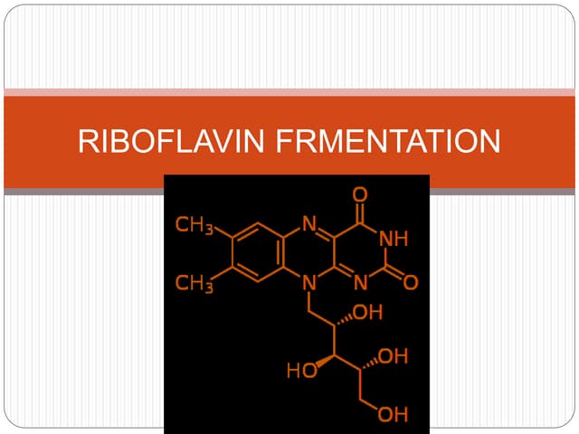 Riboflavin–vitamin b2 fermentation process | PPTX