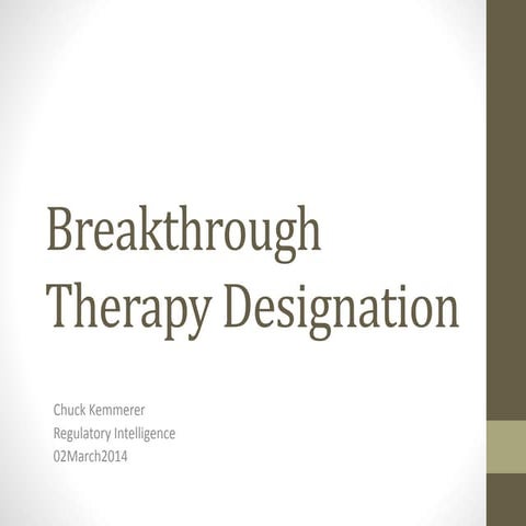 Breakthrough Therapy Designation- Spring 2014 Reg. Intelligence | PPTX