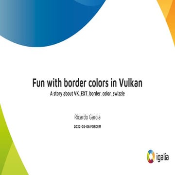 Fun with border colors in Vulkan - Ricardo Garcia | PPT