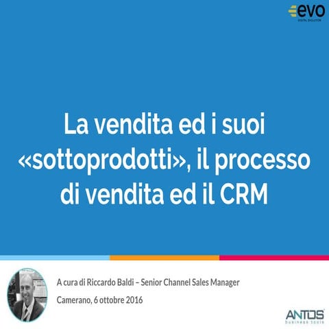 La vendita ed i suoi "sottoprodotti", il processo di vendita ed il CRM ...