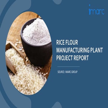 Detailed Project Report on Setting up a Rice Flour Manufacturing Plant ...