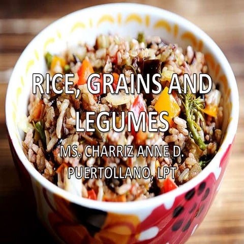Rice, grains and legumes | PPTX