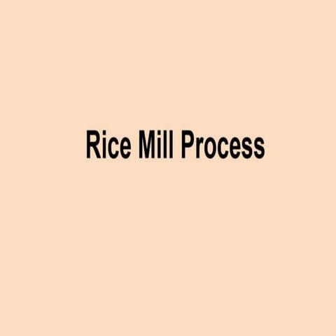 Rice Mill Process | PPTX