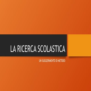 Come condurre una ricerca scolastica.pptx
