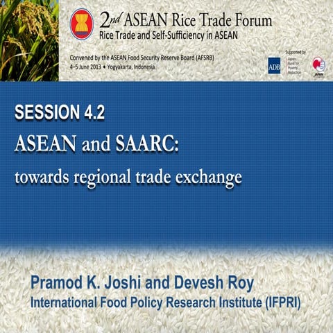 Rice trade between ASEAN- SAARC - P K Joshi and Devesh Roy June 2013 | PPT