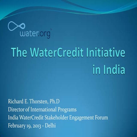 Water credit initiative in India_Richard Thornston (water.org)_ 2013 ...