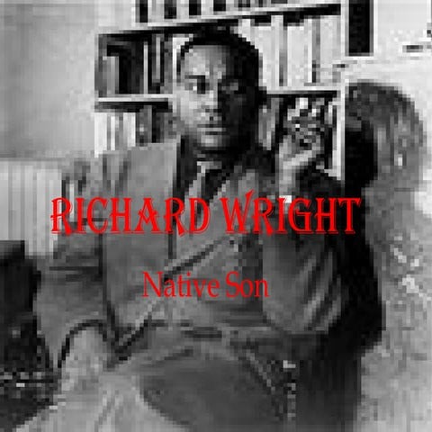 Richard Wright: Native Son | PPT