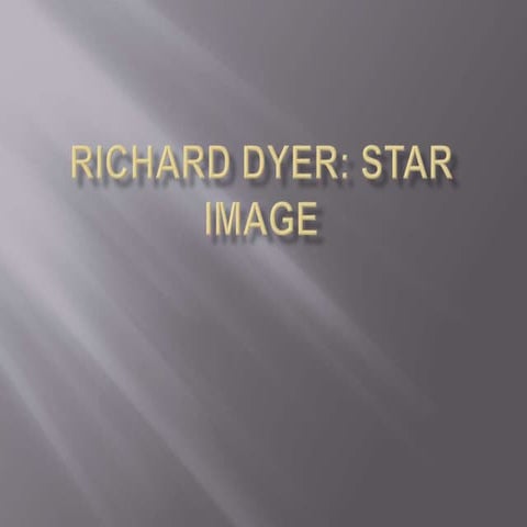Richard dyer Star Image by Jake Elton | PPTX