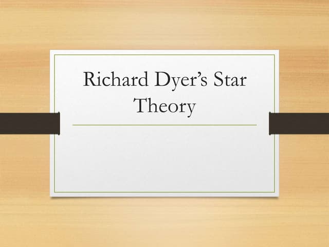 Richard dyer’s star theory | PPTX