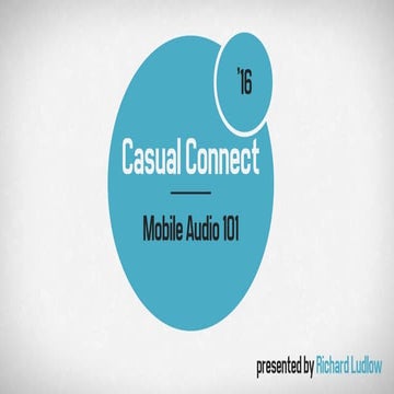 Mobile Audio 101 | Richard Ludlow | PPT