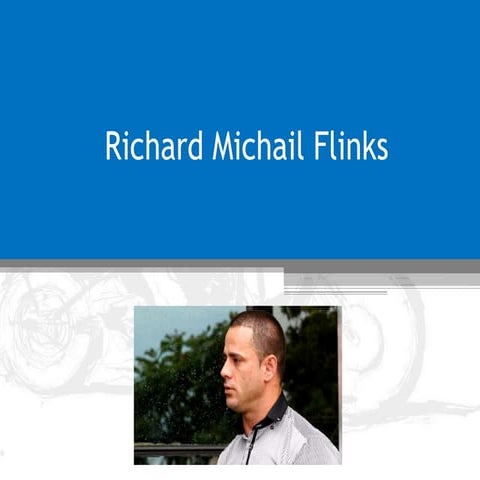 Richard Michail Flinks | PPTX