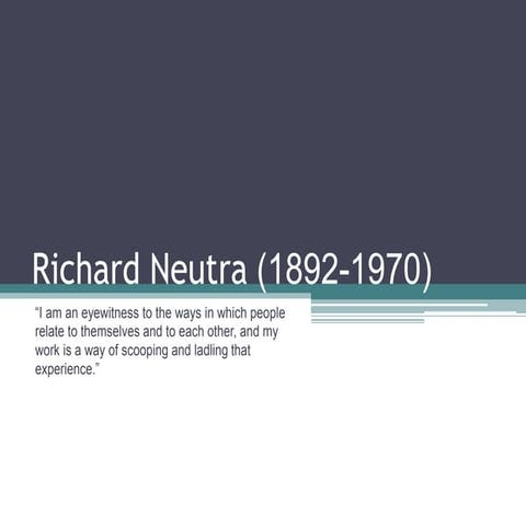 Richard neutra (1892-1970) | PPTX