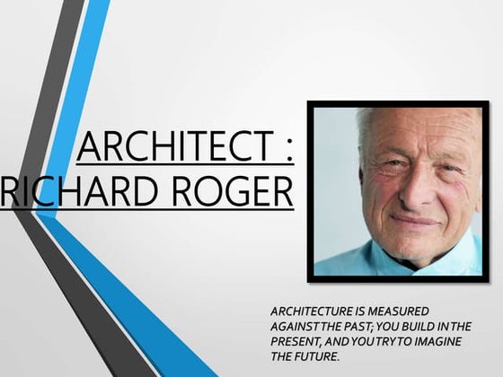 Ar. Richard Rogers | PPT