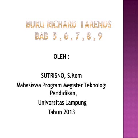 Richards arends ppt oleh Sutrisno, S,Kom s=SMKN2 Kalianda | PPT