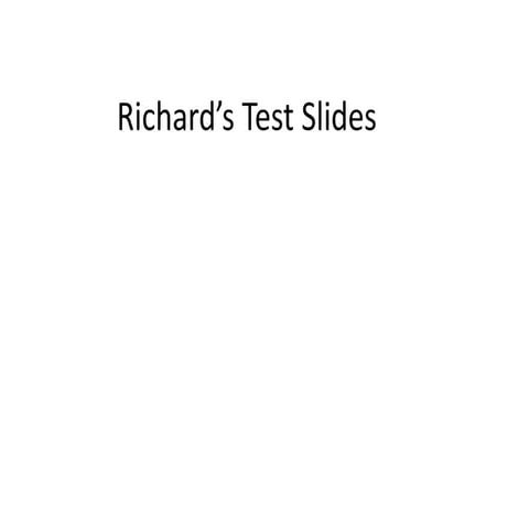 Richard’s test slides | PPT