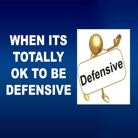 When Its Totally Ok To Be Defensive | Richard Tan Success Resources ...