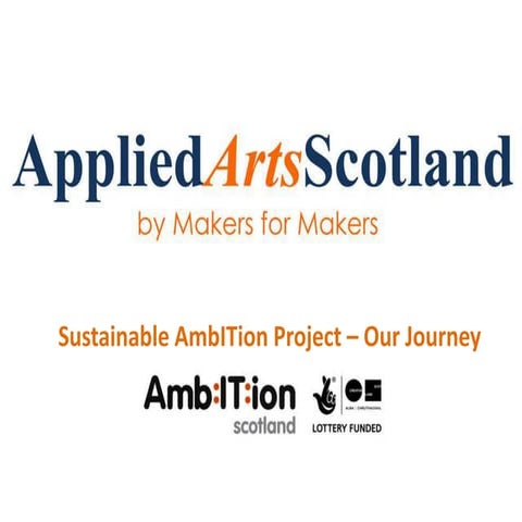 Applied Arts Scotland Sustainable AmbITion project | PPT