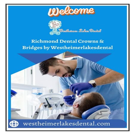 Richmond Dental Crowns & Bridges by Westheimerlakesdental.pdf