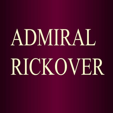 A basic guide to personality of Gen Hyman Rickover | PPT