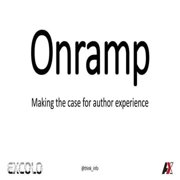 Rick Yagodich - Onramp: Making the case for author experience; soapconf ...