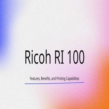 Ricoh RI 100: Features, Benefits, and Printing Capabilities | PPTX