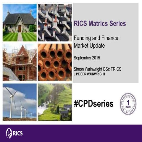 RICS Matrics Funding Finance Market Update 2015 | PPT