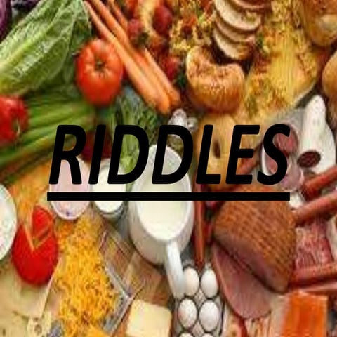 Riddles session 3 | PPTX | Desserts and Baking | Food & Drink