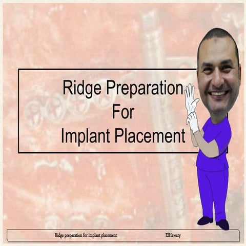 Ridge preparation for implant placement - part 1 | PPTX