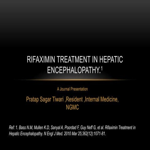Rifaximin treatment in hepatic encephalopathy | PPTX