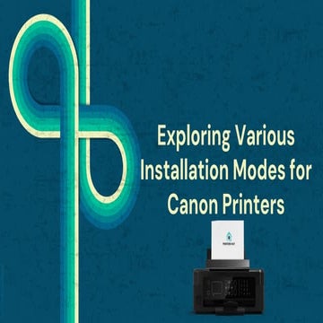 Examining Canon Printer Installation Modes | Printershut | PPTX