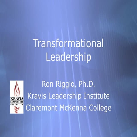 Transformational Leadership, by Ron Riggio, Ph.D. | PPT