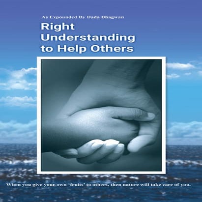 Right Understanding To Help Others | PDF