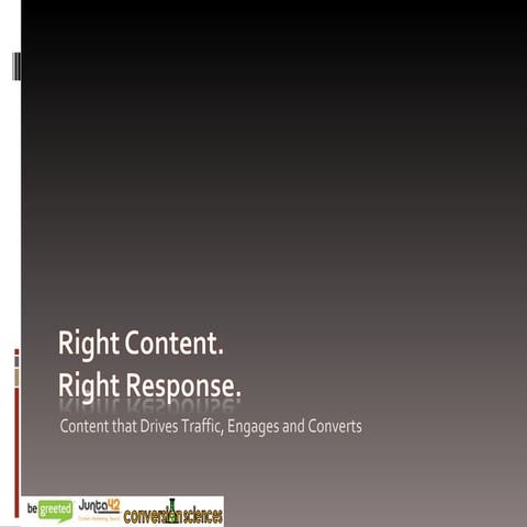 Right Content. Right Response.™ with Pulizzi, Granoff, and Massey | PPT