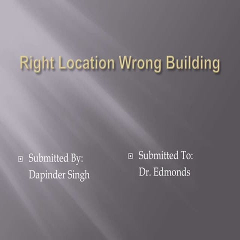Right Location Wrong Building | PPTX