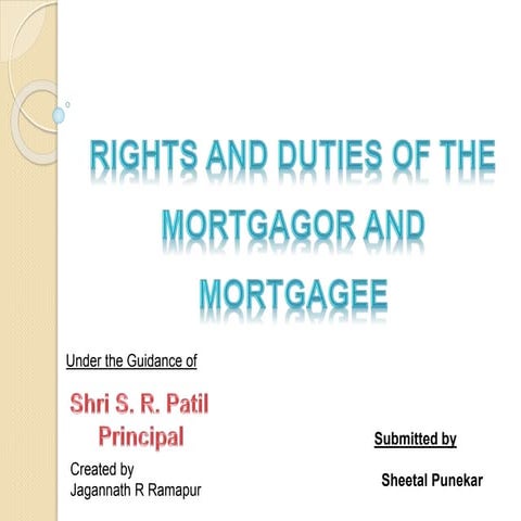 Rights and duties of the mortgagor and mortgagee sheetal | PPTX
