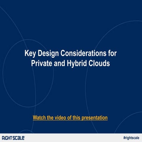 Rightscale webinar-key-design-considerations-private-hybrid-clouds | PPT