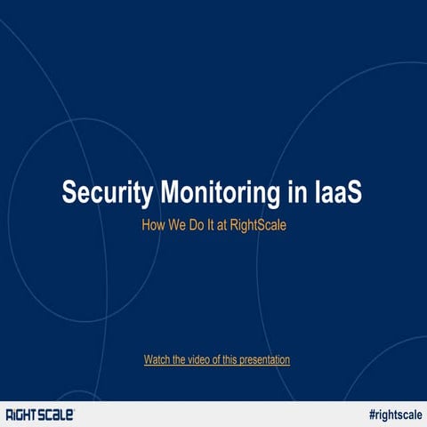 RightScale Webinar: Security Monitoring in the Cloud: How RightScale ...