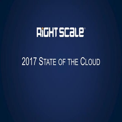 RightScale 2017 State of the Cloud | PPT