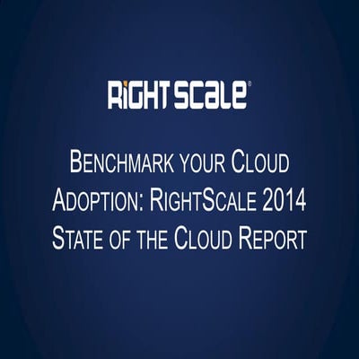RightScale Webinar: Benchmark your Cloud Adoption: 2014 State of the ...