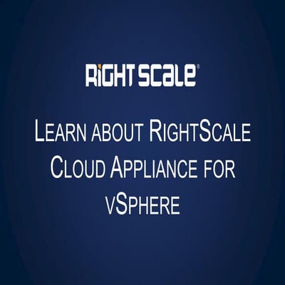 RightScale Webinar: Learn about the RightScale Cloud Appliance for ...