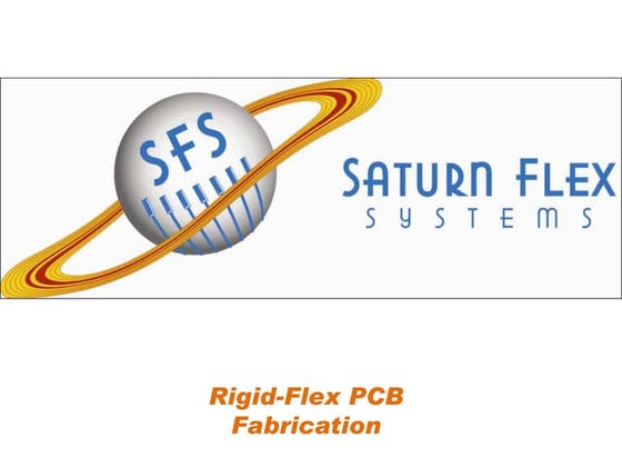 Saturn flex systems, inc., multilayer flexible circuits fabrication manufacturer presentations