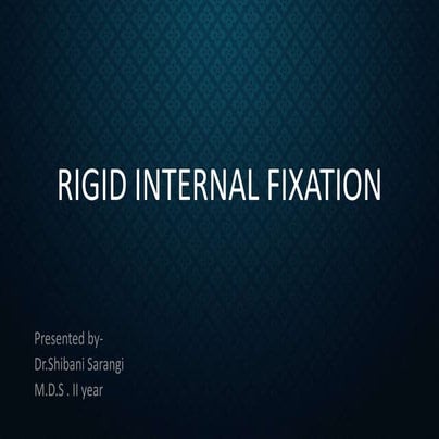 Rigid internal fixation | PPTX