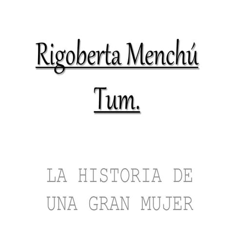Rigoberta Menchú - Día de la mujer | PPTX