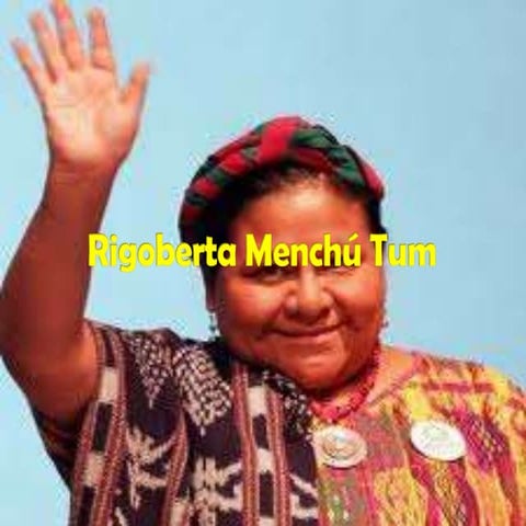 Rigoberta Menchú | PPTX