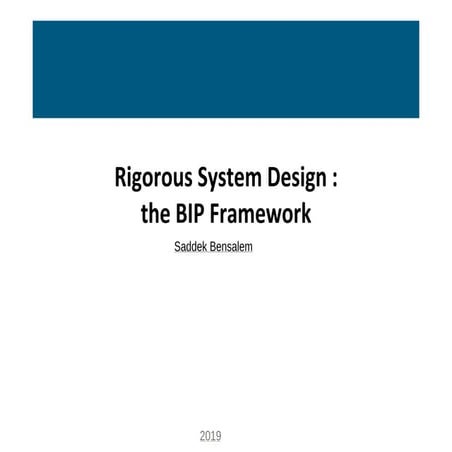 Rigorous system design the bip framework | PPT