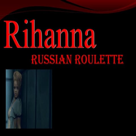 Rihanna russian roulette slideshow | PPT | Music Video | Genres
